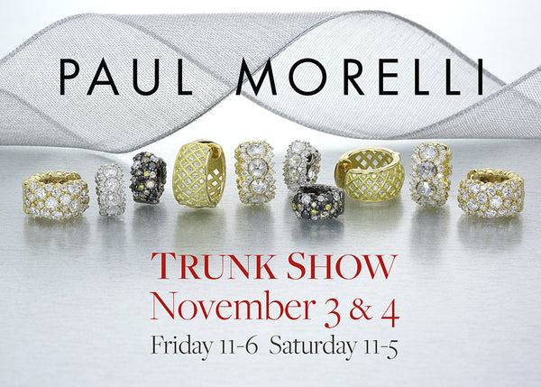 Today & Tomorrow! A Paul Morelli Trunk Show - Quadrum Gallery